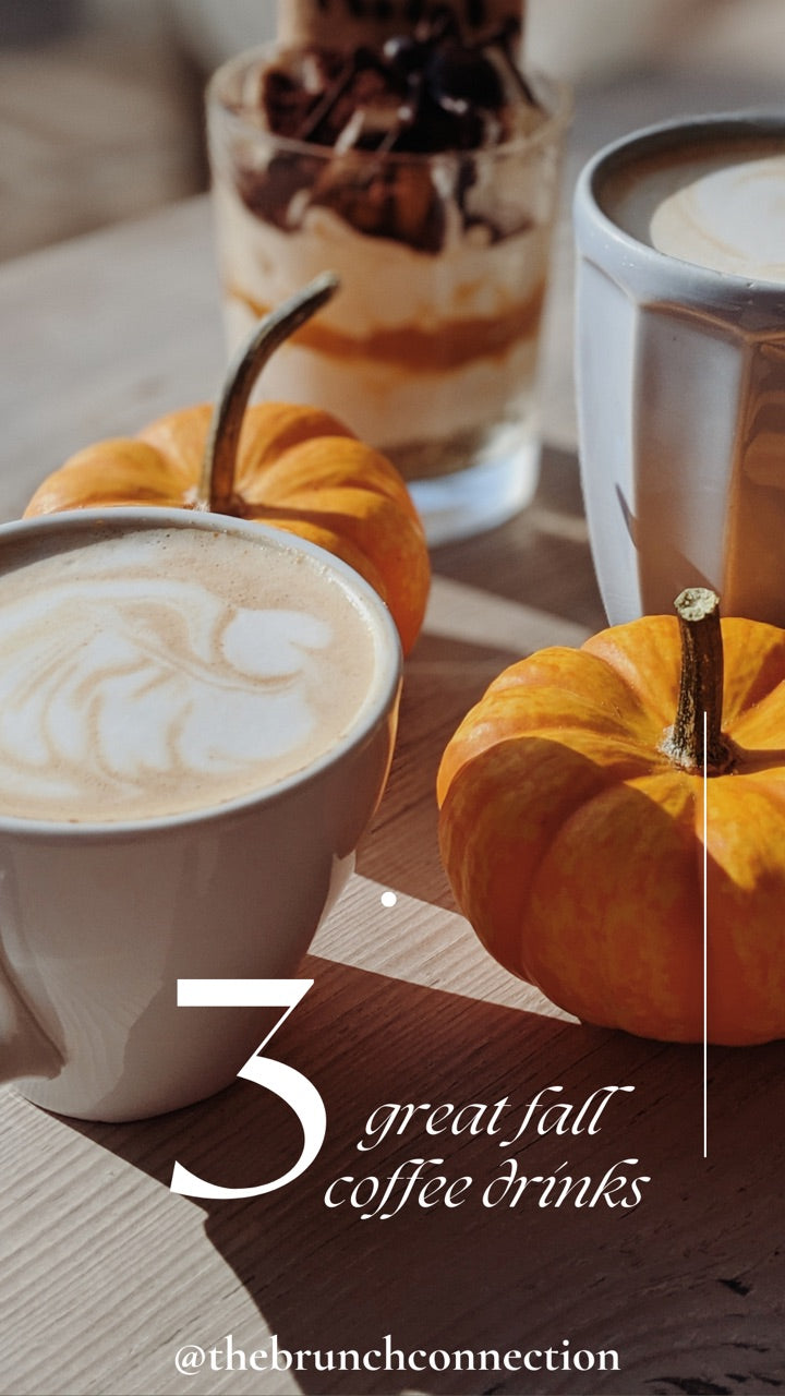 3 Great Fall Coffee Drinks – The Brunch Connection